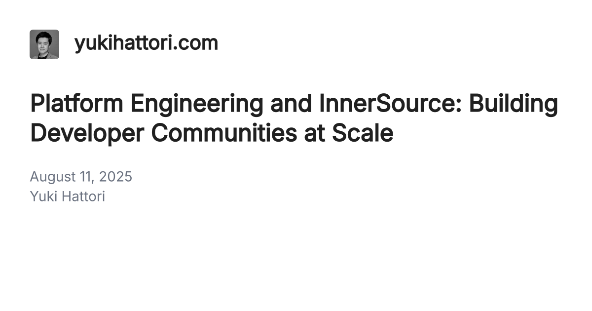 Platform Engineering and InnerSource: Building Developer Communities at ...